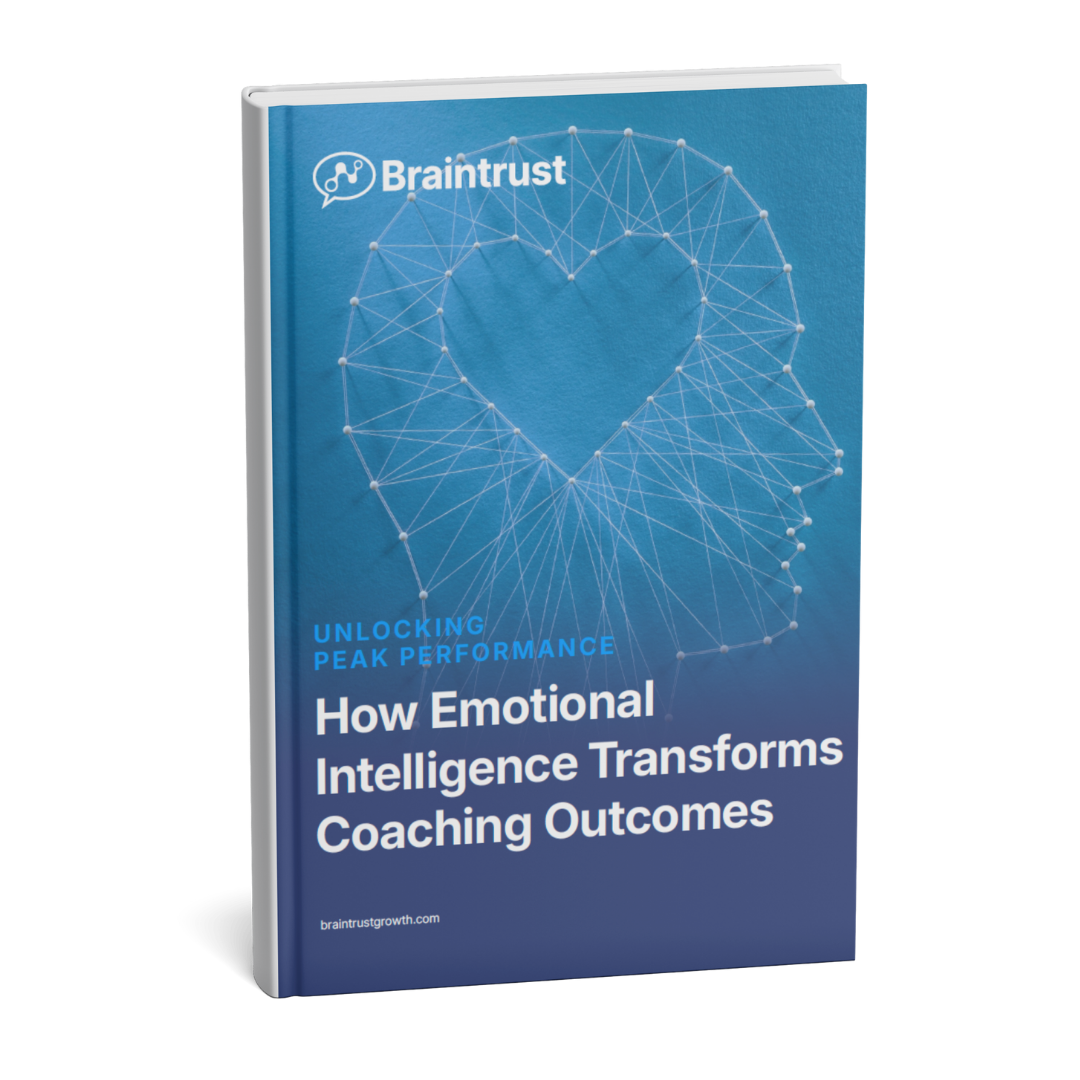 How Emotional Intelligence Transforms Coaching Outcomes - Braintrust